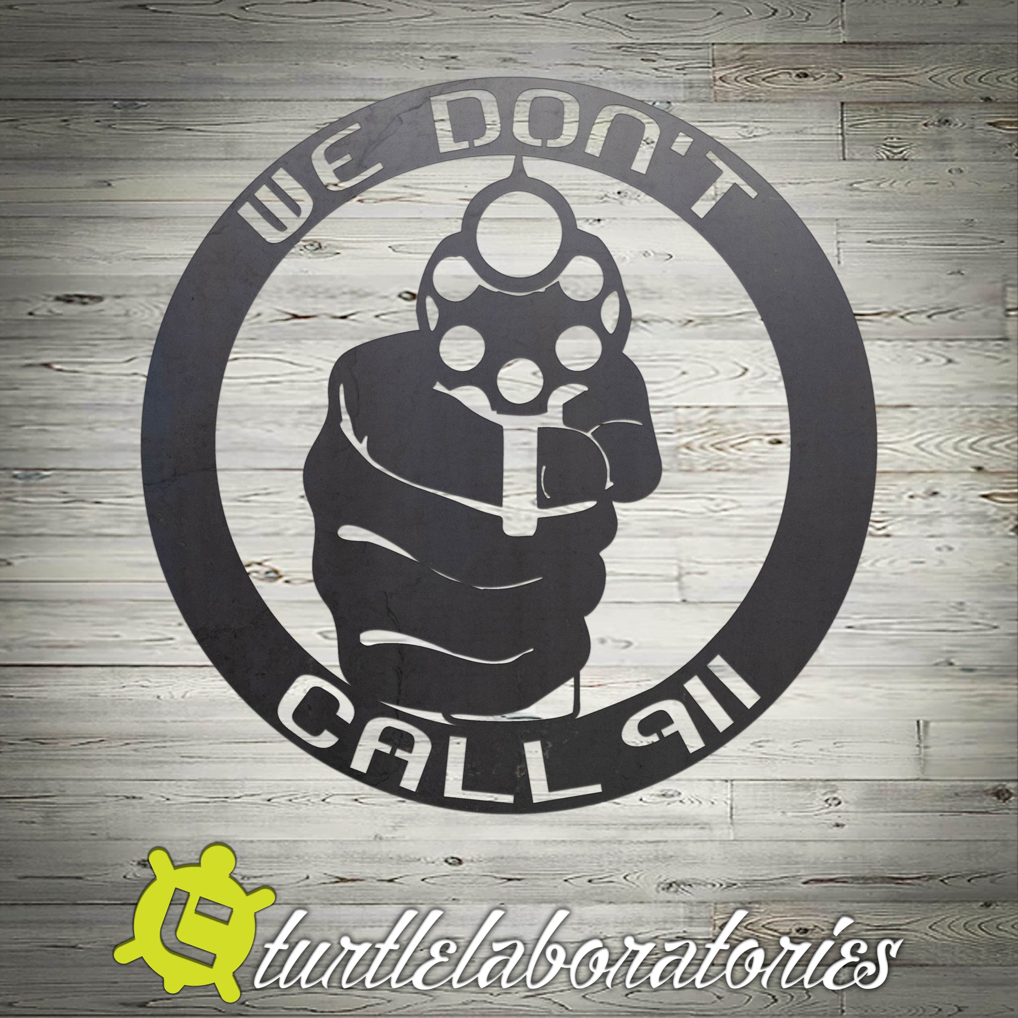 We Don't Call 911 – Turtle Laboratories